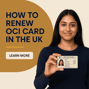 How to Renew Your OCI Card in the UK (2025 Guide)